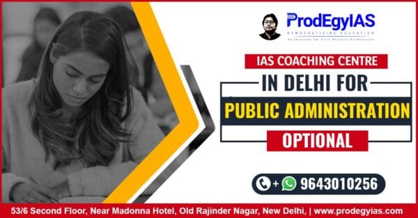 IAS Coaching Centre in Delhi for Public Administration with Fee Structure | ProdEgyIAS
