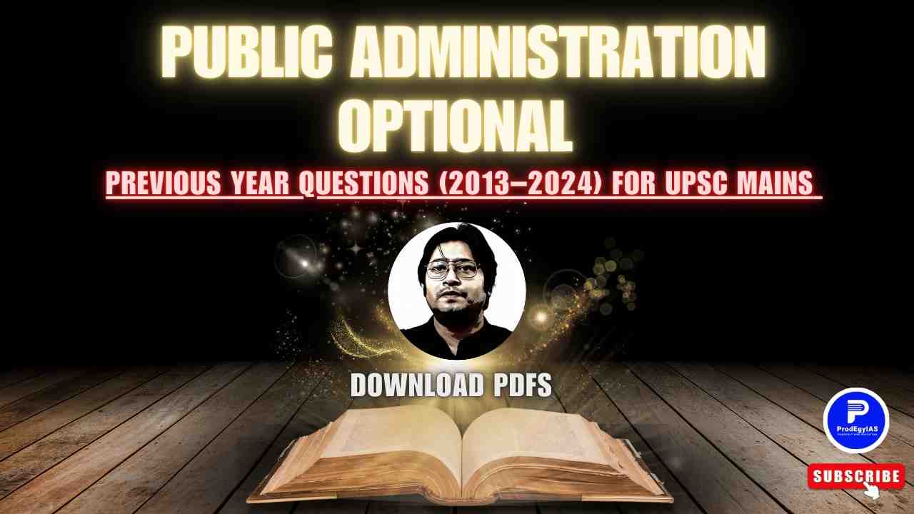 Public Administration Optional Topic-Wise PYQs (2013–2024)