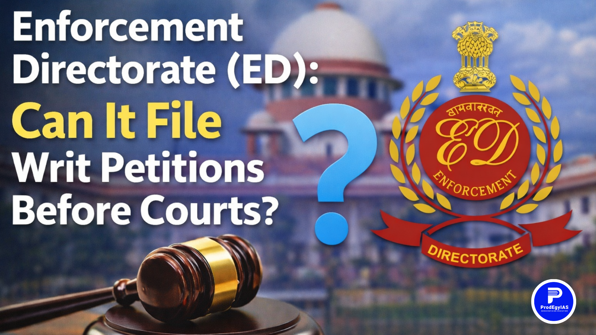 Enforcement Directorate (ED): Can It File Writ Petitions Before Courts?